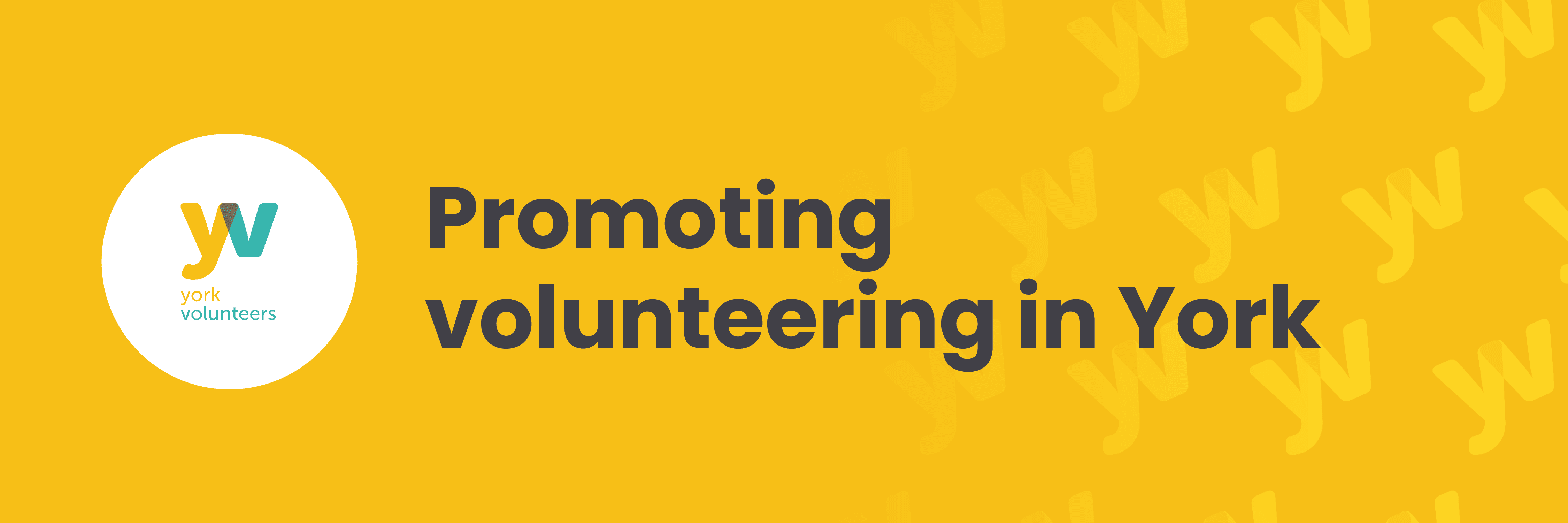 Promoting volunteering in York - York CVS