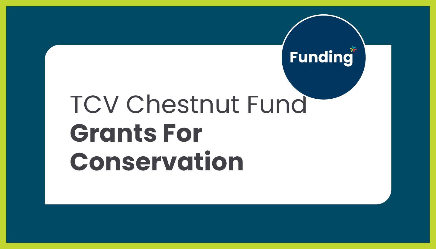 The TCV Chestnut Fund – Grants For Conservation: Closing date - Ongoing ...