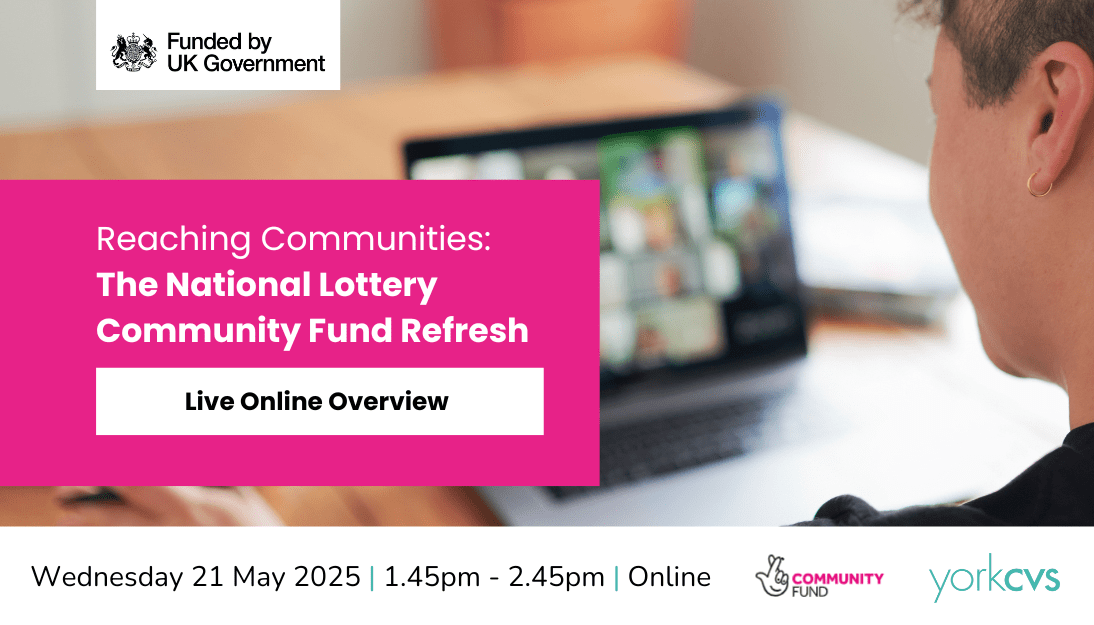 Discover the refreshed Reaching Communities programme from The National Lottery - York CVS