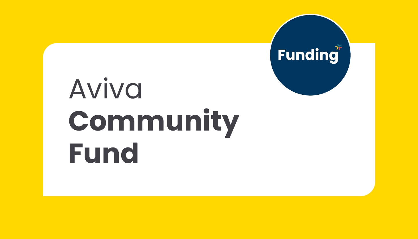 Aviva Community Fund: Closing date - ongoing - York CVS